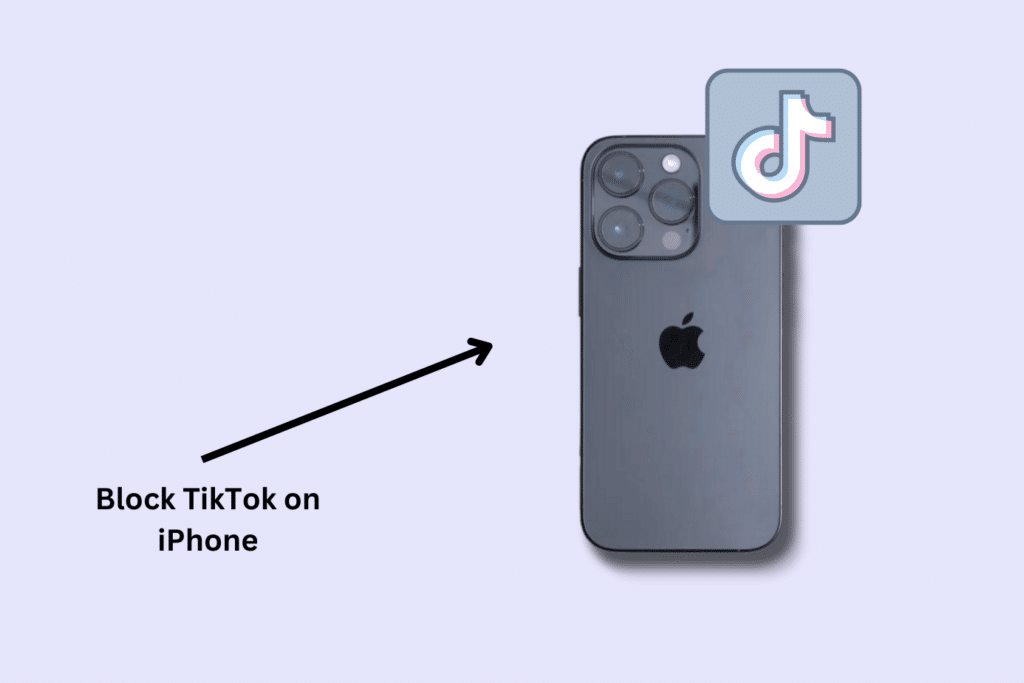 How to Block TikTok on iPhone & Android - Foolproof Methods