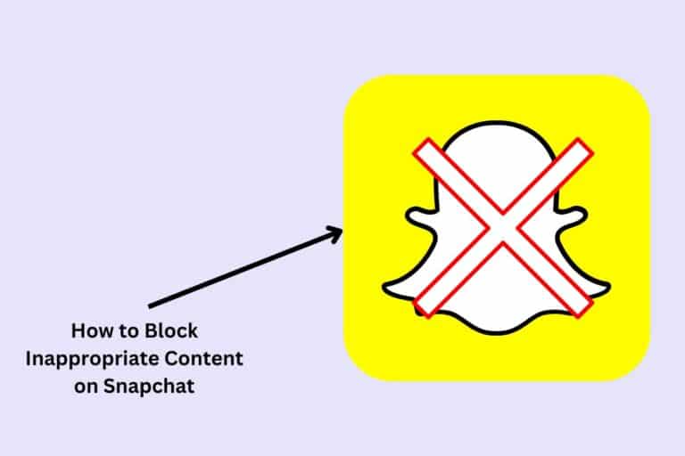 How to Block Inappropriate Content on Snapchat – 2 Easy Methods